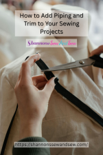 How to Add Piping and Trim to Your Sewing Projects - Shannons Sew And Sew