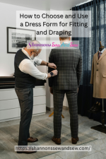 How to Choose and Use a Dress Form for Fitting and Draping - Shannons ...
