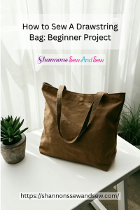 How to Sew a Drawstring Bag: Beginner Project - Shannons Sew And Sew