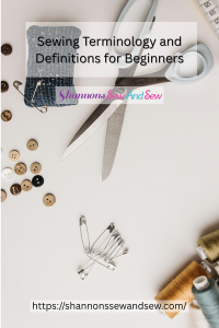 Sewing Terminology and Definitions for Beginners - Shannons Sew And Sew